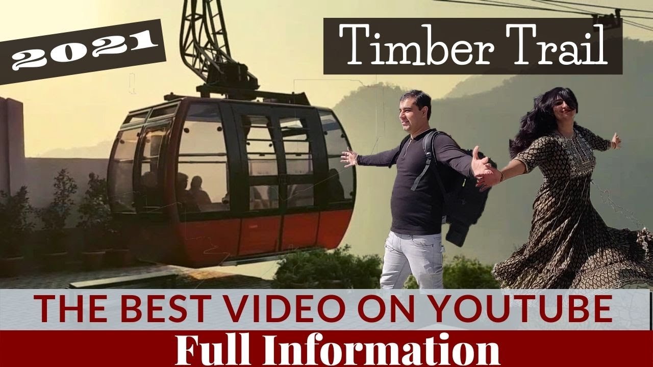 TIMBER TRAIL (Parwanoo) | Cable Car | Restaurant, Food & Price | Full ...