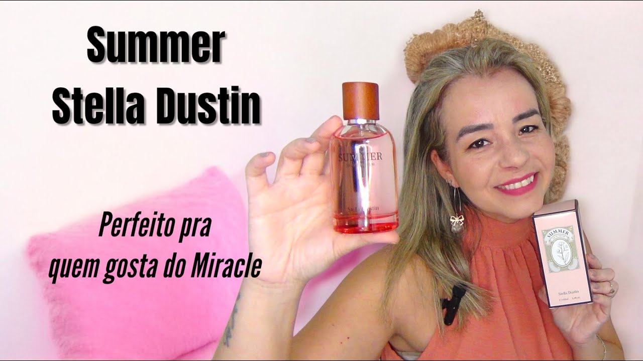Summer Stella Dustin - Que delícia de Perfume! - YouTube
