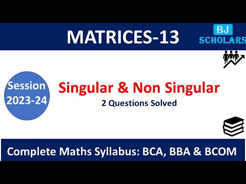 Singular and Non Singular Matrix | Questions on Singular Matrix | BCA Maths sem1 |BBA 1st year ...