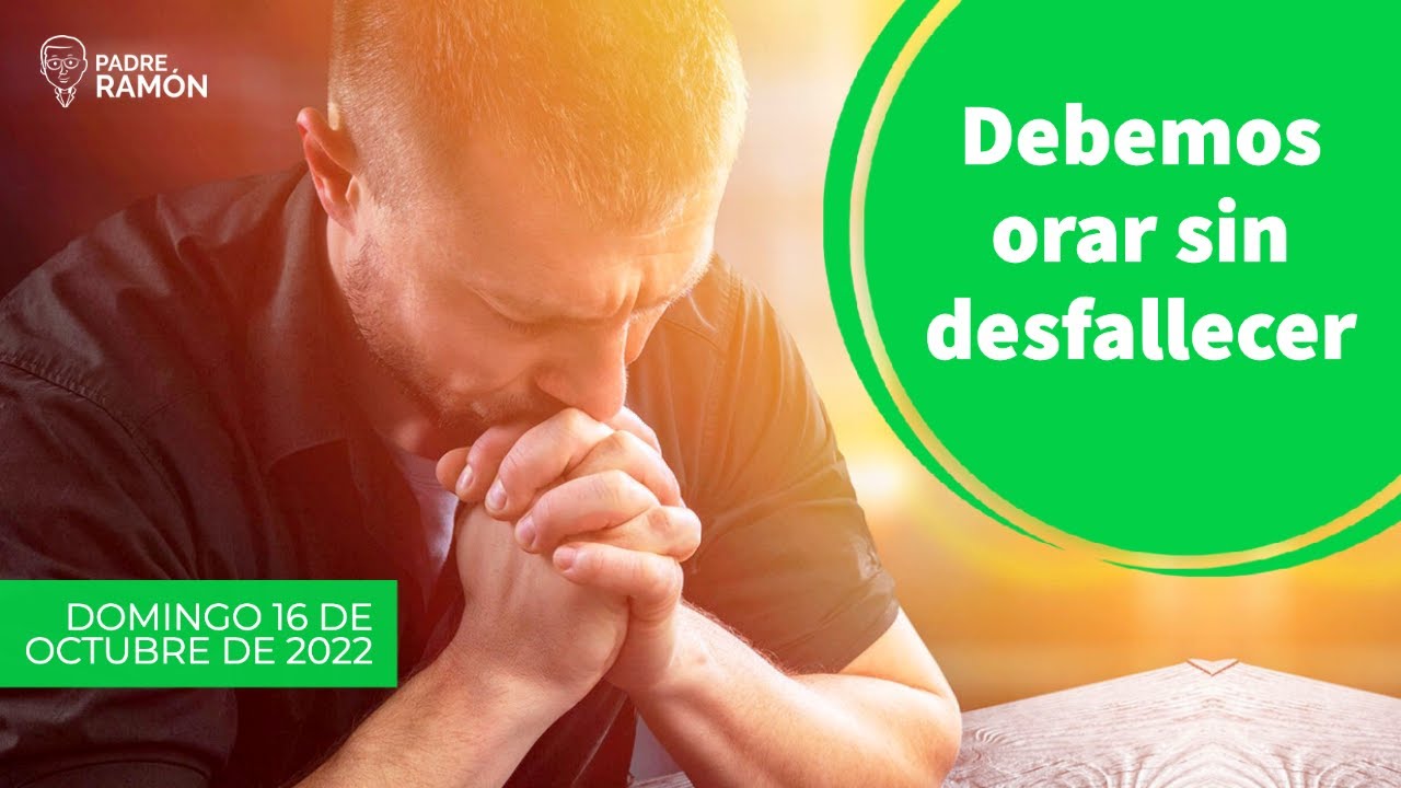 Debemos orar sin desfallecer - YouTube