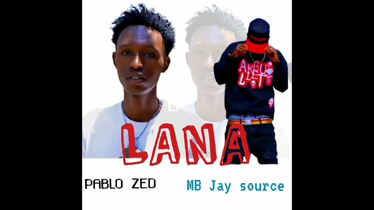 LANA -PABLO Zed ft MB Jay Source Official - YouTube