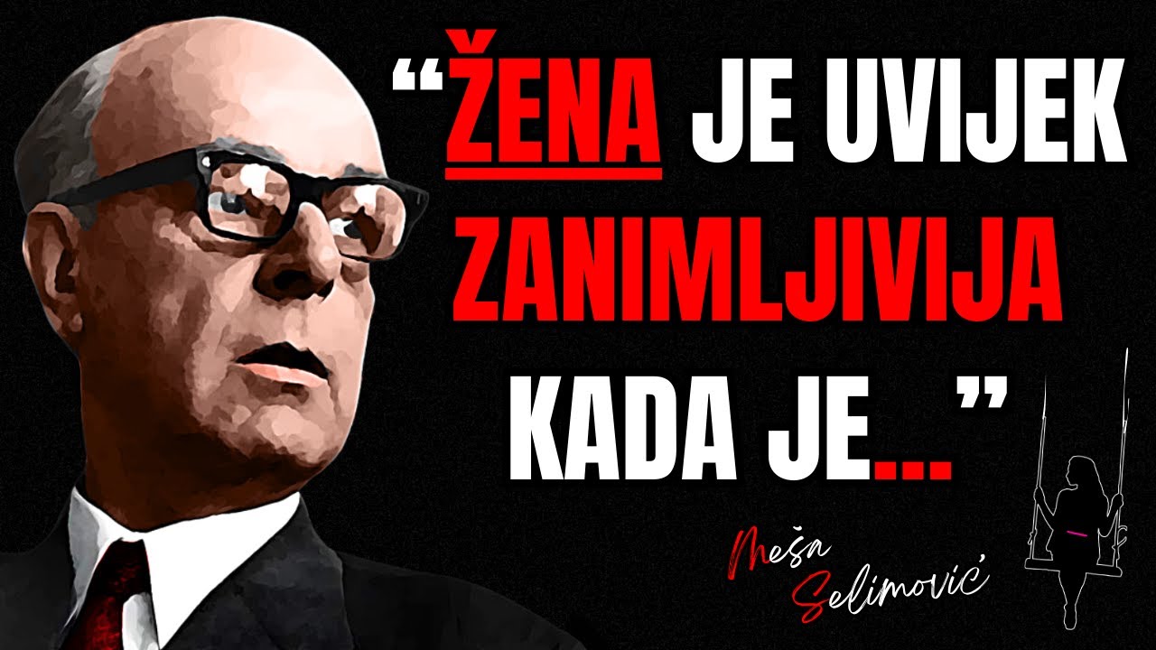 Citati Meša Selimović | poslušajte zlata vrijedne životne lekcije - YouTube