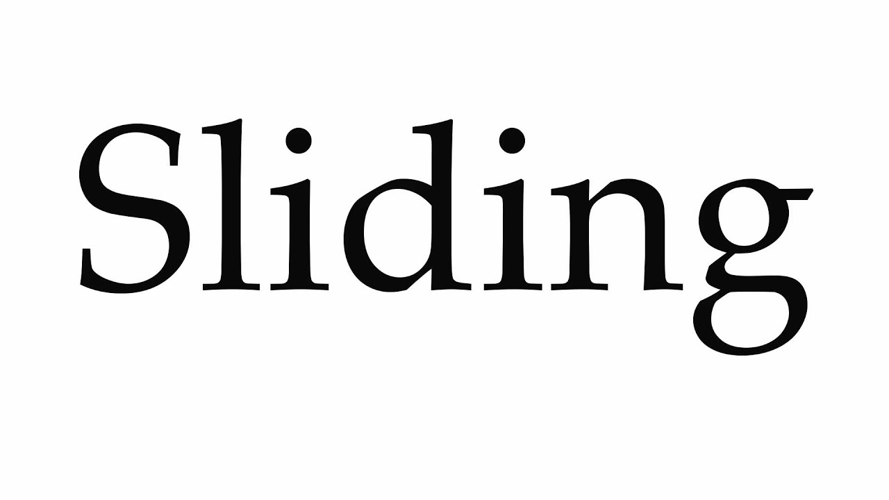 How to Pronounce Sliding - YouTube