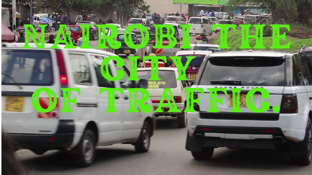 Full Documentary: Nairobi The City Of Traffic. - YouTube