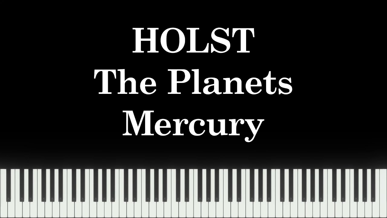 Holst: The Planets - Mercury, the Winged Messenger (Piano Tutorial ...