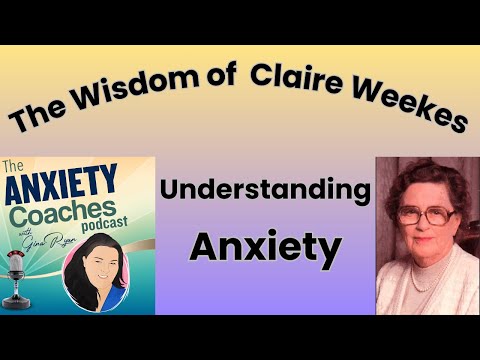 940: Understanding Anxiety via Claire Weekes: A Compassionate Perspective on Healing - YouTube