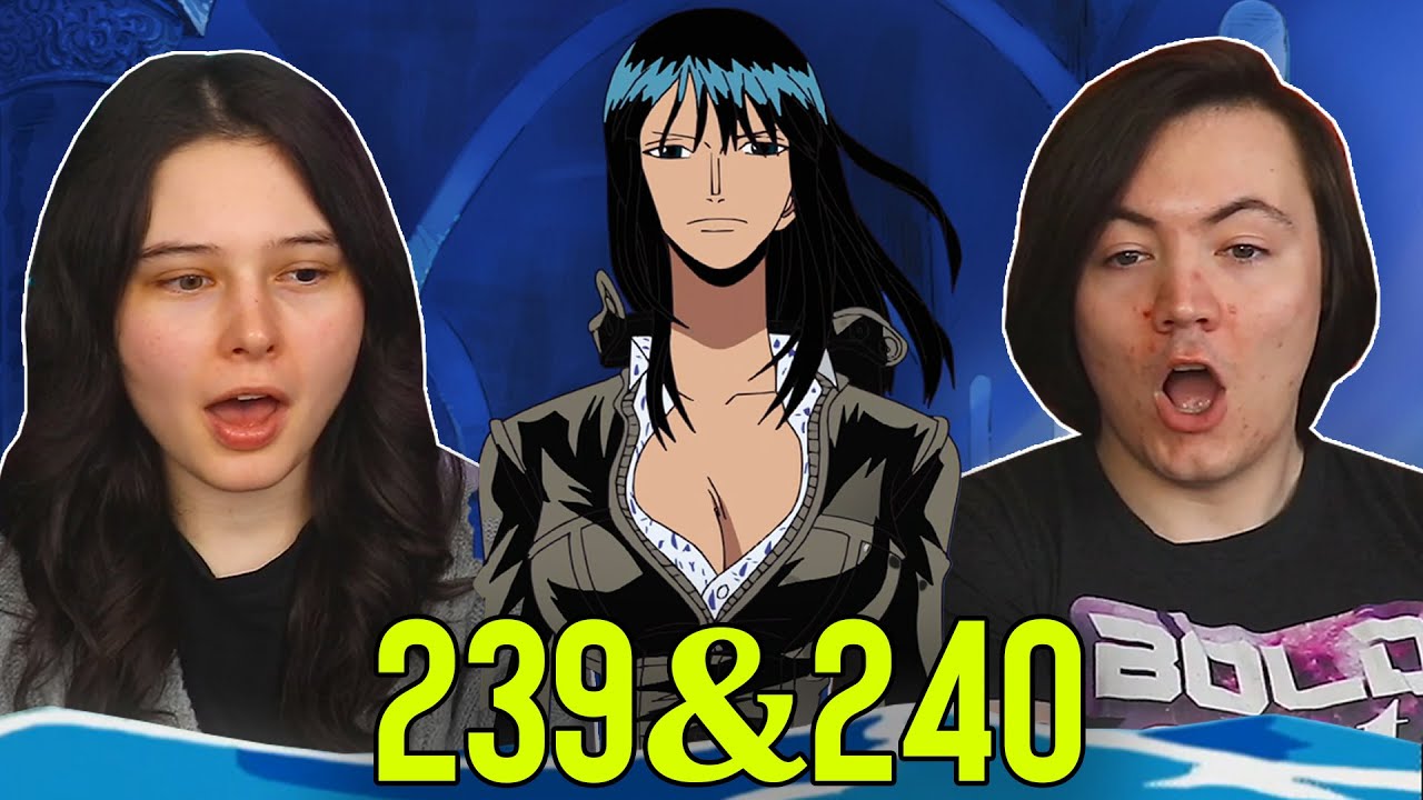 ROBIN SAYS GOODBYE 👒 One Piece Ep 239 & 240 REACTION & REVIEW - YouTube