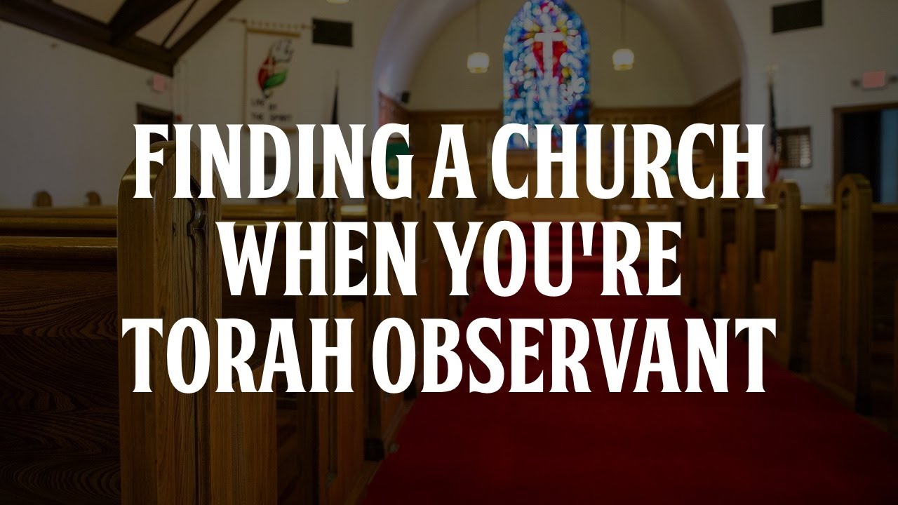 Finding a Church When You're Torah Observant - YouTube