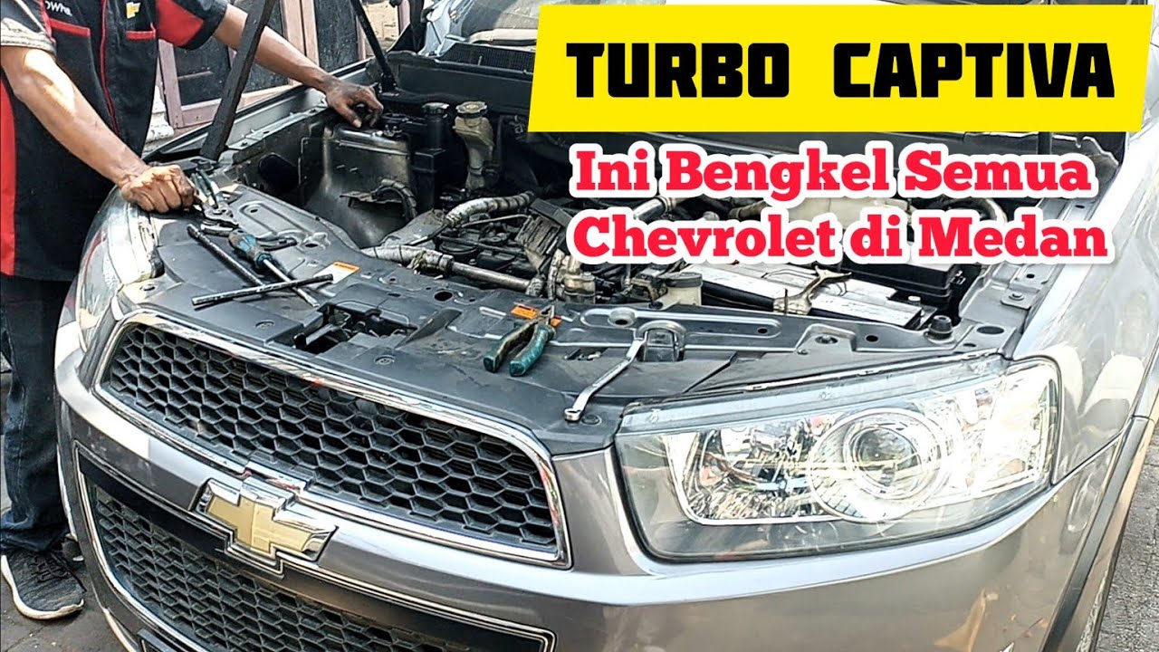Turbo Captiva Jebol, Disini Bengkel Khusus Chevrolet Medan Berkumpul ! - YouTube