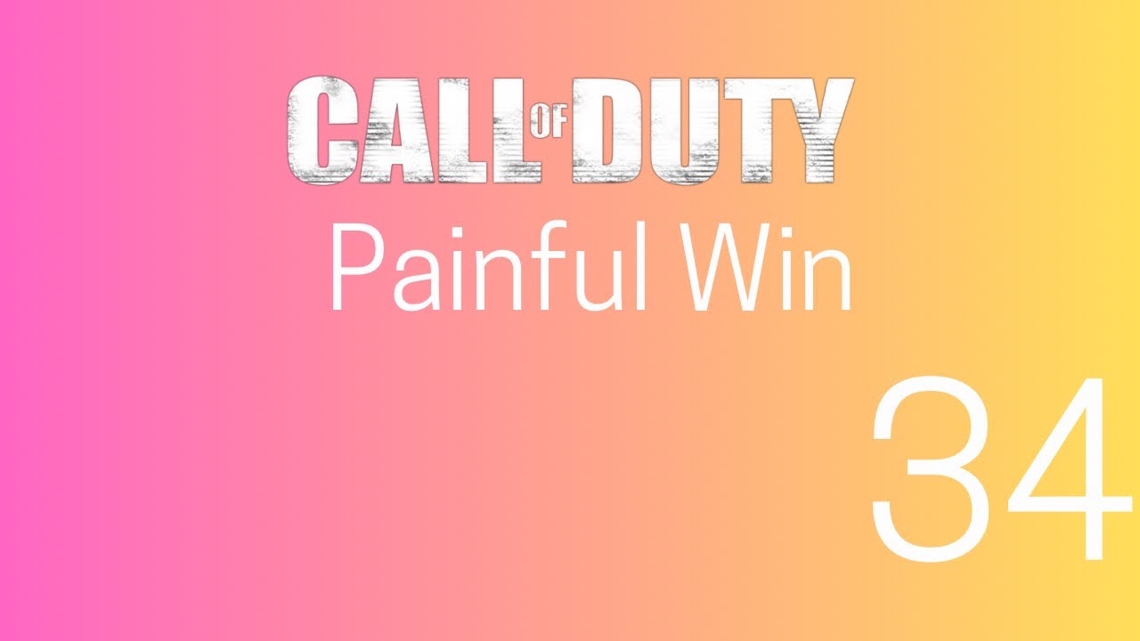 Call Of Duty: Painful Win (34) - YouTube