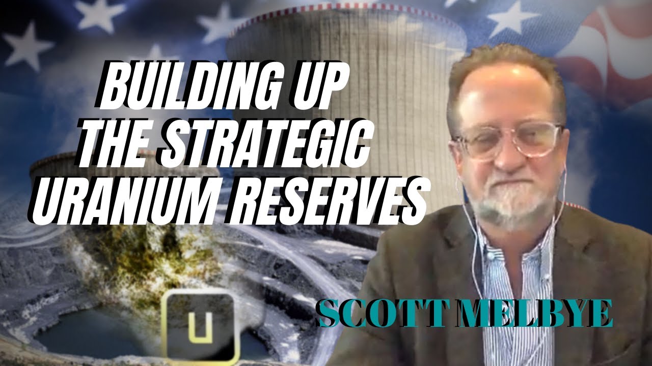 Using Uranium to Secure America's Energy Independence w/ Scott Melbye ...