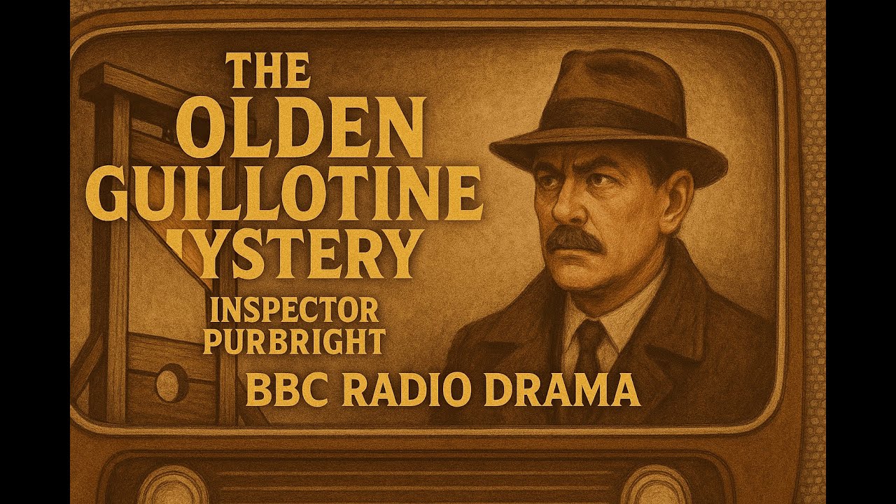 The Case of the Golden Guillotine | Inspector Purbright | BBC Radio ...
