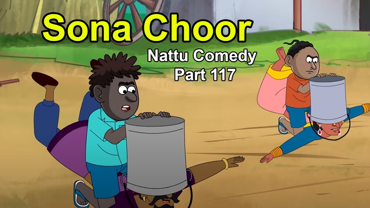 Nattu Comedy Part 117 || Sona Choor - YouTube