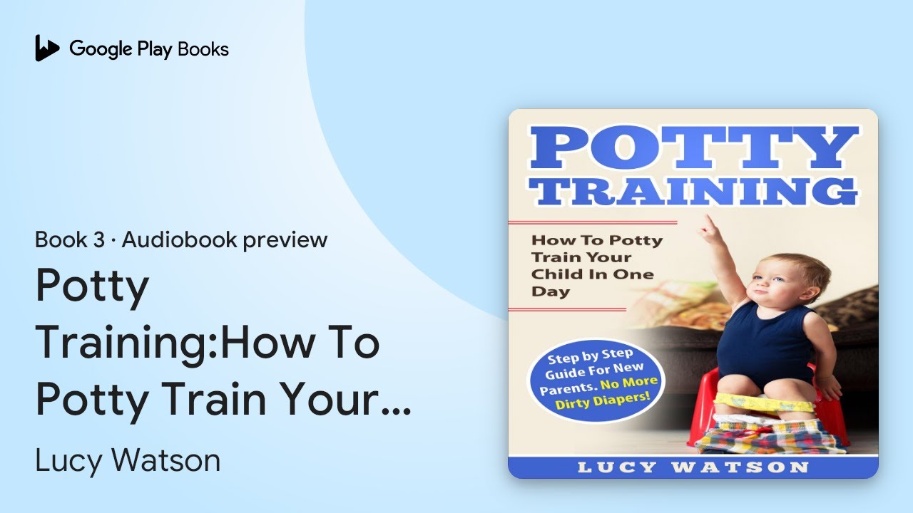 Potty Training:How To Potty Train Your Child In… by Lucy Watson ...