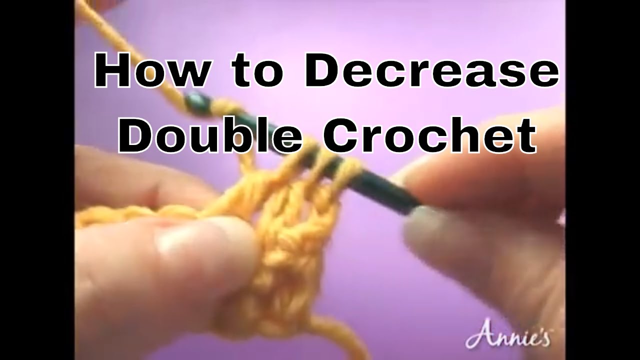 How to Decrease Double Crochet | an Annie's Tutorial - YouTube