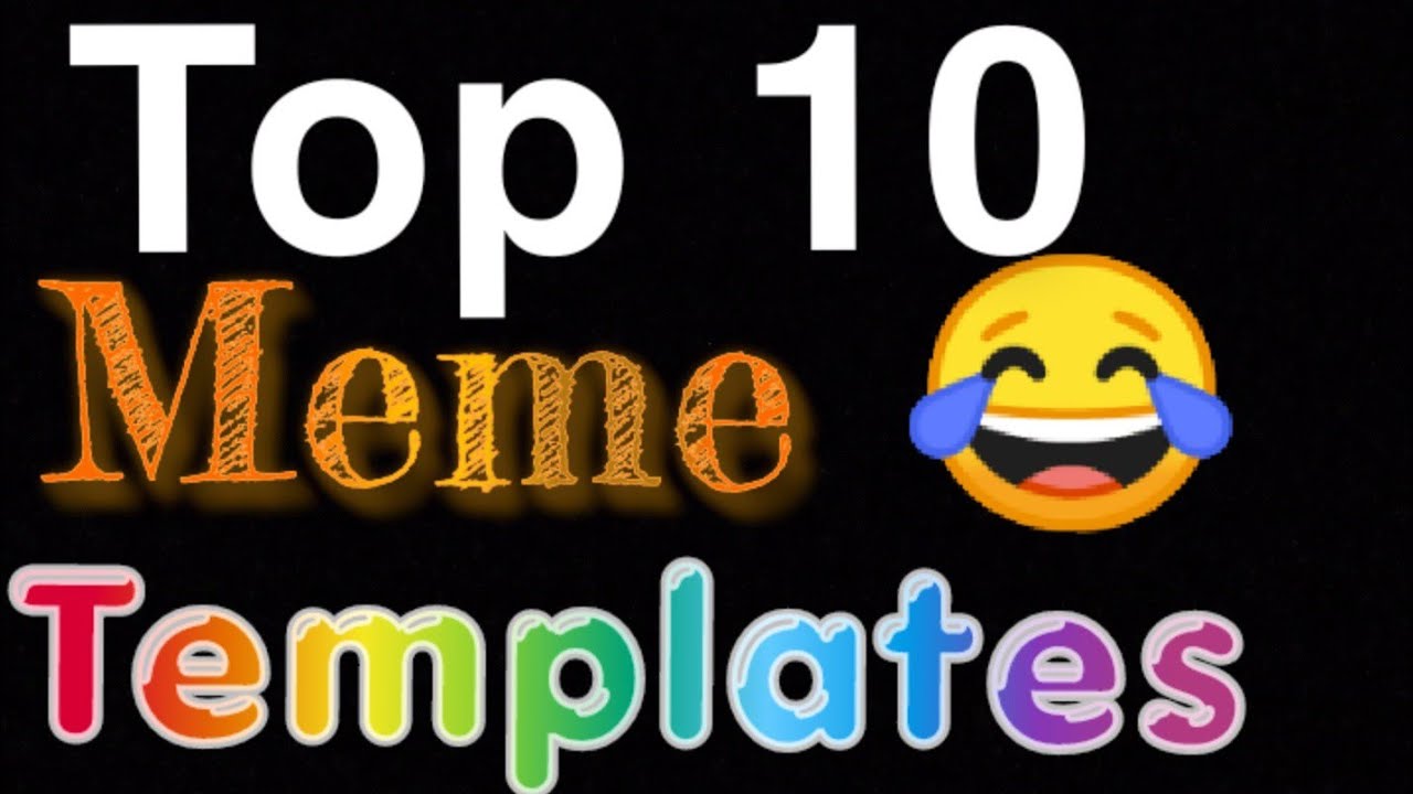 Top 10 meme templates for your YouTube memes and videos - YouTube
