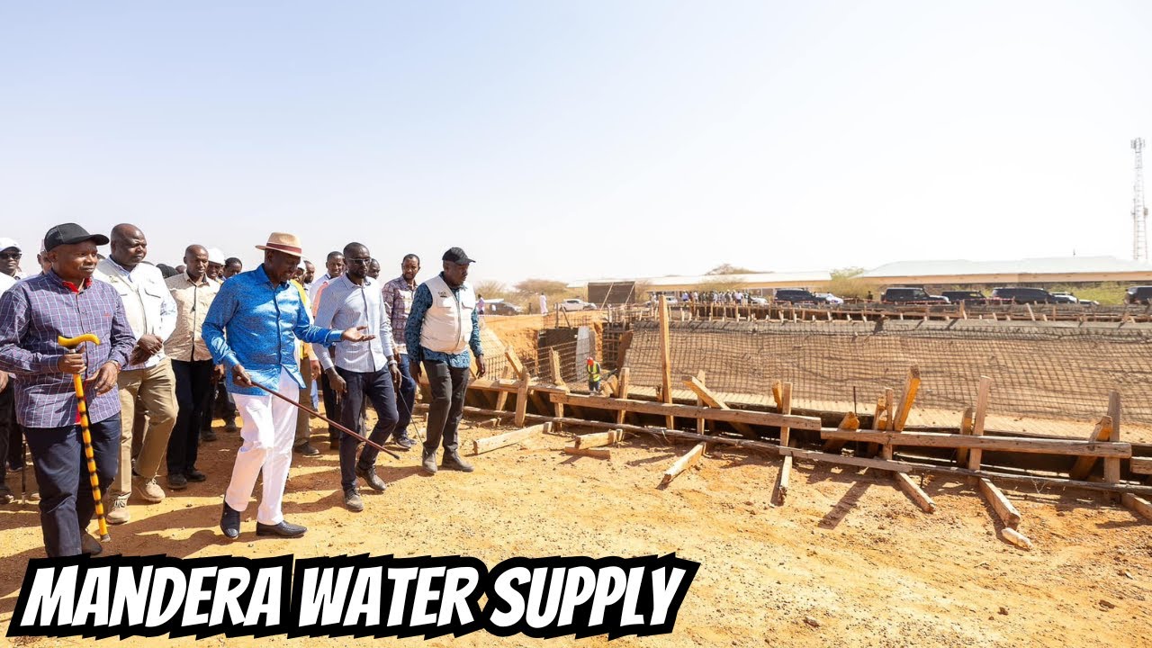 President Ruto Inspects Mandera Water Supply and Sanitation Project ...