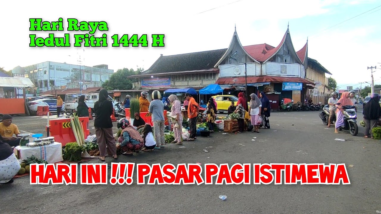 Pasar Pagi Hari ini Telah Menjadi Pasar yang Istimewa - YouTube