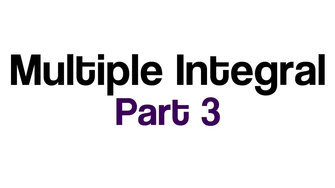 Multiple Integral Part 3 YouTube Multiple Integral Part 3 YouTube