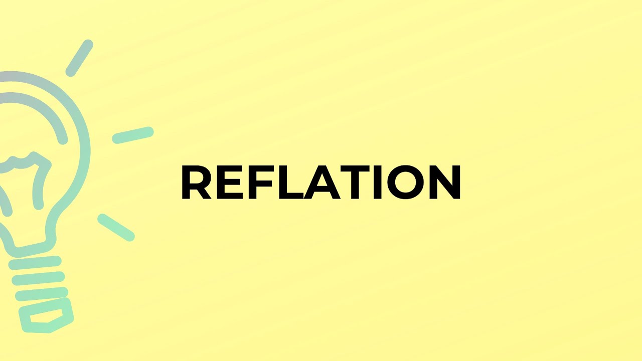 What is the meaning of the word REFLATION? - YouTube
