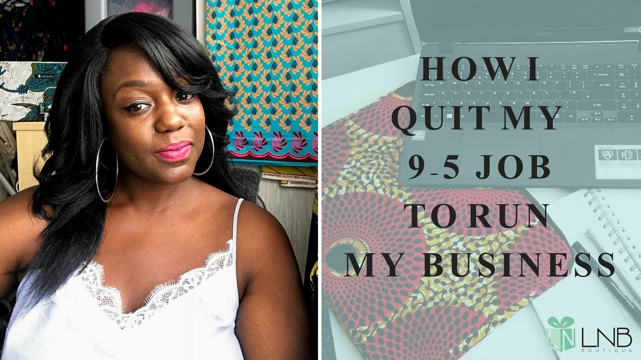 How I QUIT My 9-5 JOB To RUN MY BUSINESS #storytime #myturningpoint ...