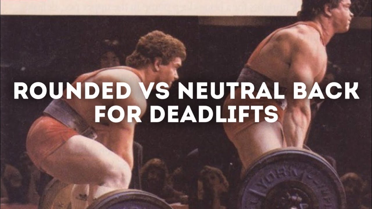Rounded vs Neutral Back for Deadlifts - YouTube