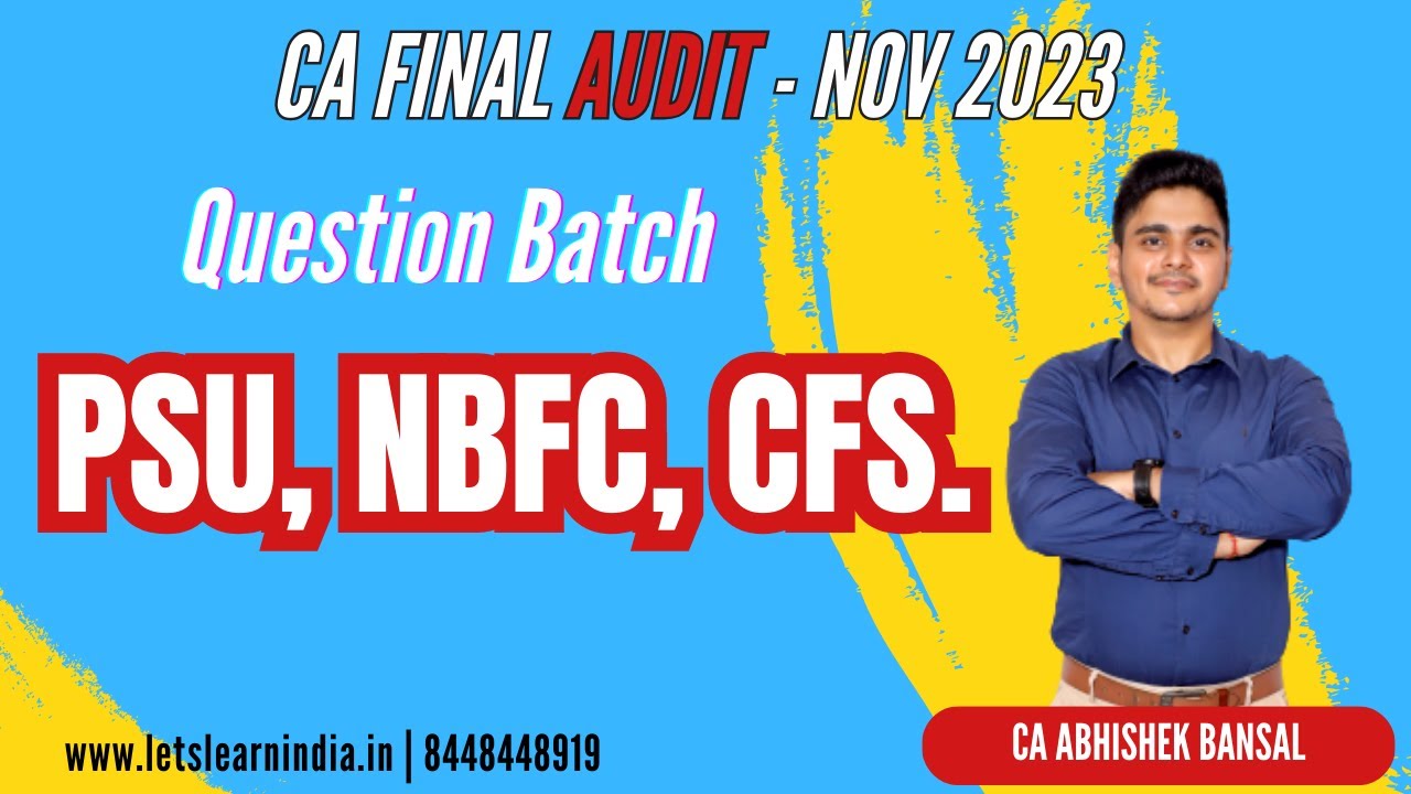 CA Final Audit | Question Batch | Day 1 | PSU | NBFC | CFS | Nov 23 | Abhishek Bansal - YouTube