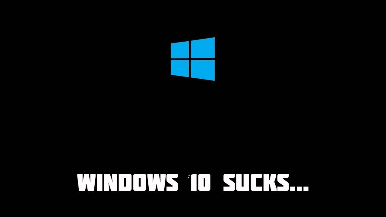 Windows 10 Sucks.. - YouTube