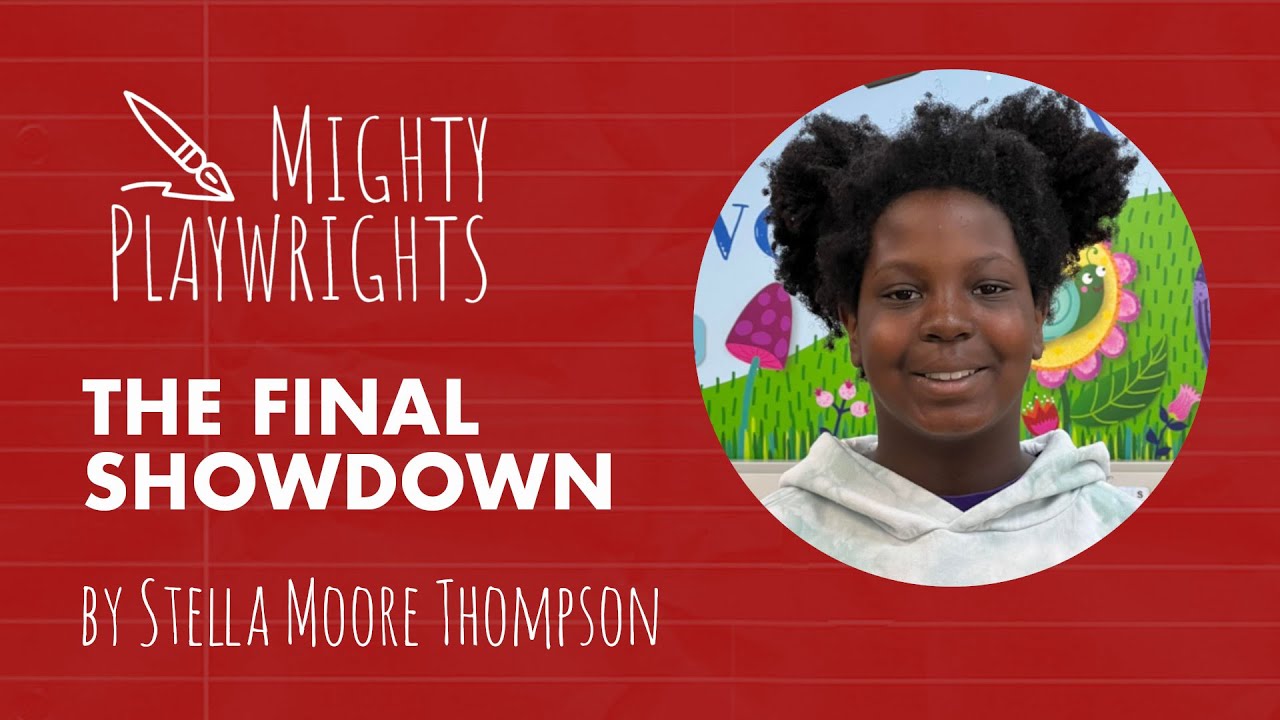 The Final Showdown. Written by Stella Moore Thompson, mentored by Greg ...