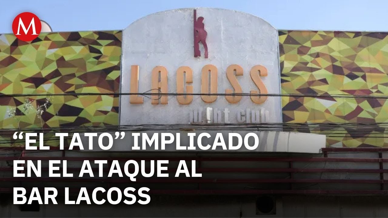 En Puebla, vinculan a proceso a "El Tato" por el ataque al Bar Lacoss ...