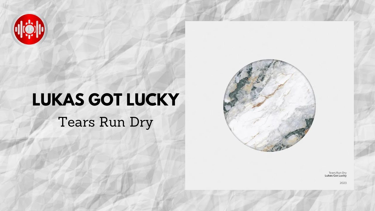 Lukas Got Lucky - Tears Run Dry | YouTune - YouTube