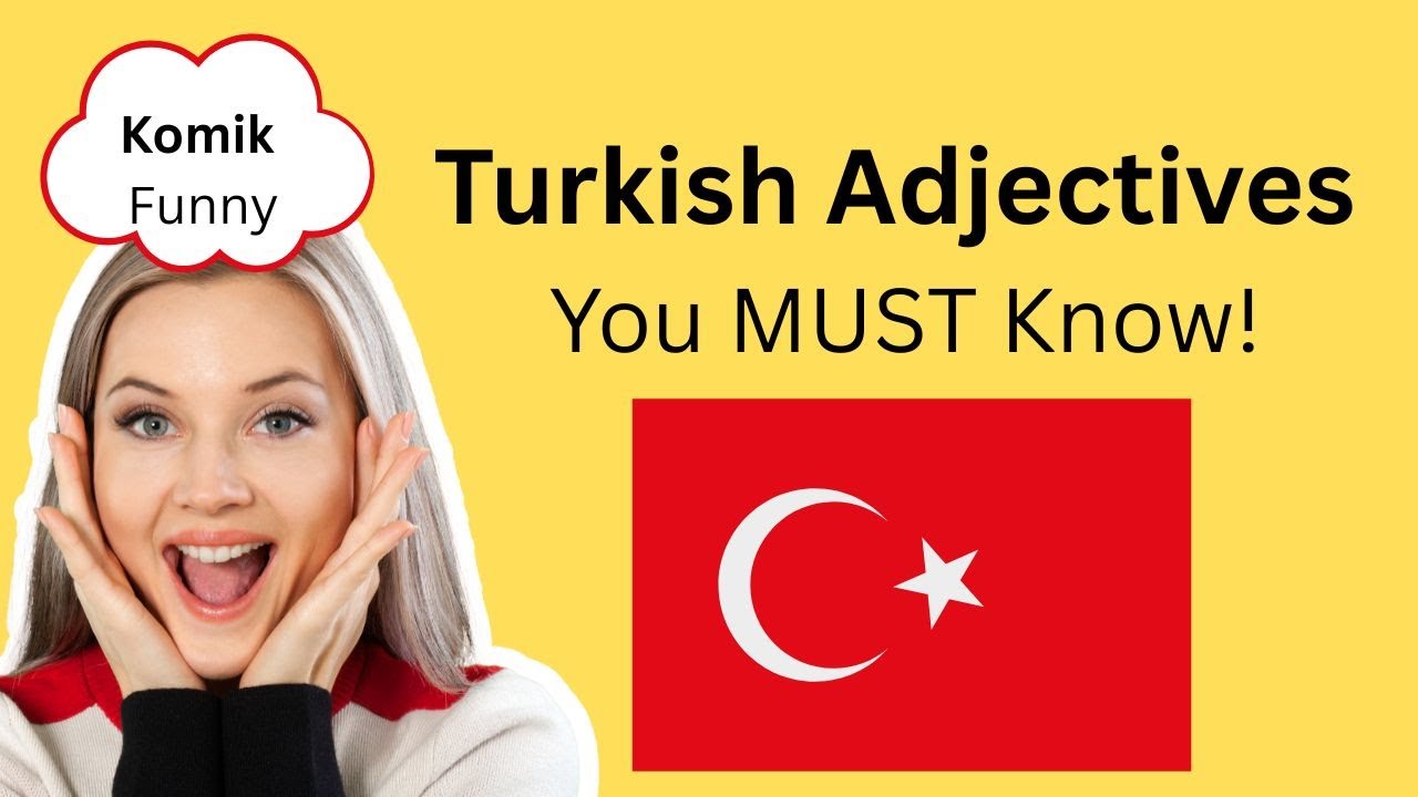 Turkish for Beginners | 10 Turkish adjectives to describe personality ...