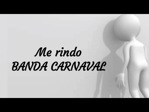 Me Rindo (letra) BANDA CARNAVAL - YouTube