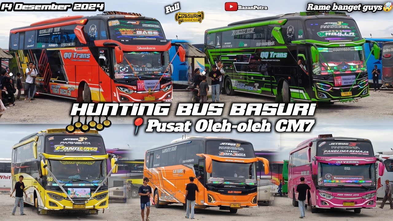 FULL BASURI💯 hunting bus basuri di pusat oleh-oleh cm7 - YouTube