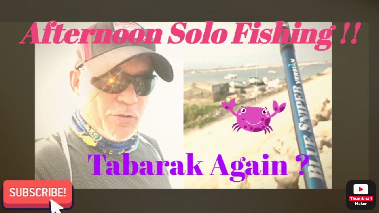 Afternoon Solo Fishing @ Tabarak Breakwater ( bokya naman haybu ) - YouTube