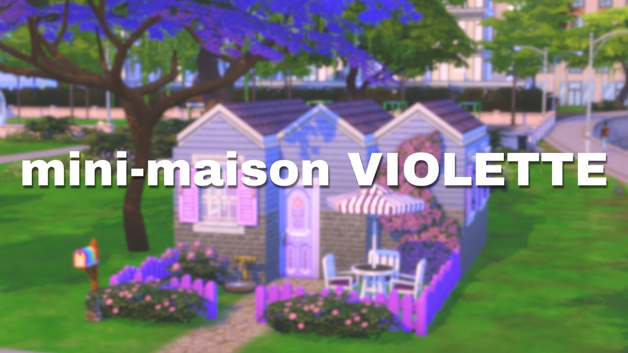 Sims 4 | mini-maison VIOLETTE (micro-maison) - YouTube