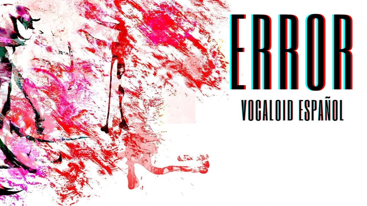 【VOCALOID】ERROR【Español】【IA】 - YouTube