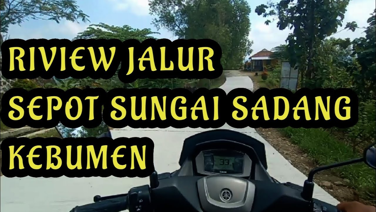 Riview Jalur Alternatif Sungai Sadang Kebumen!! - YouTube