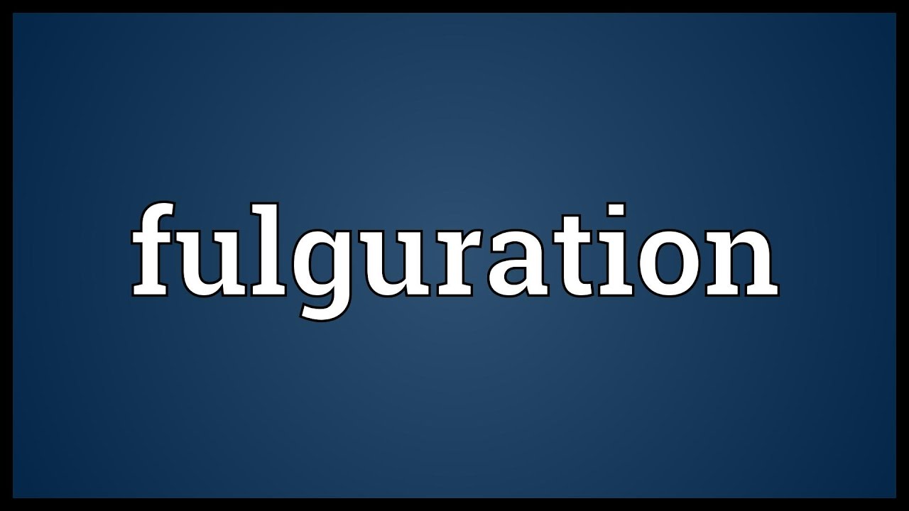 Fulguration Meaning - YouTube