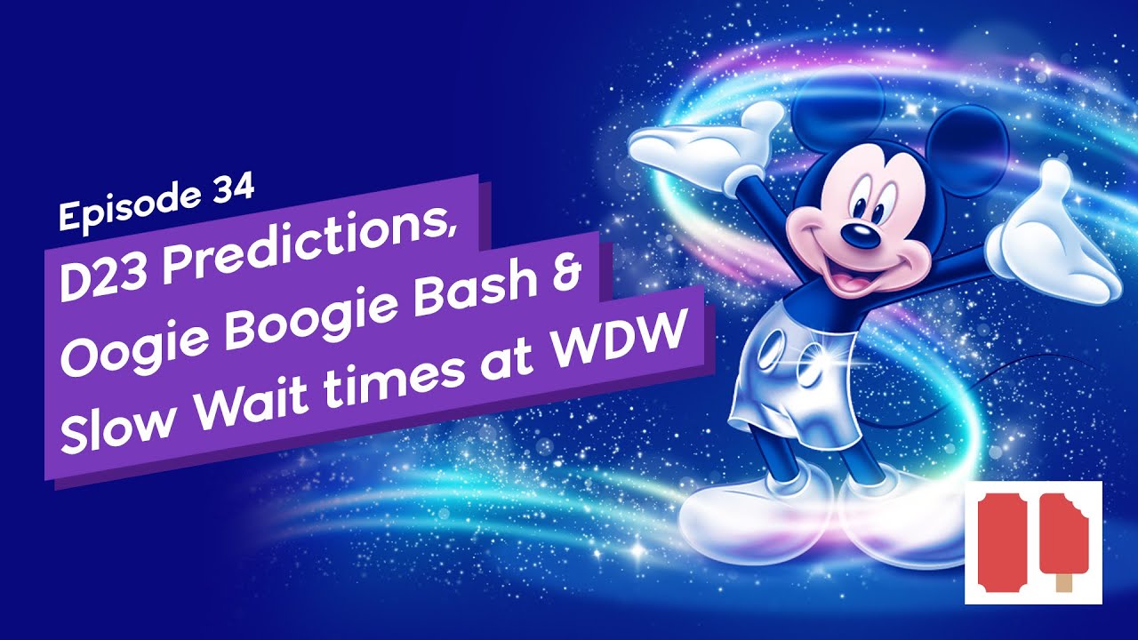 Ep. 34 - D23 Predictions, Oogie Boogie Bash & Slow Wait Times at Disney World - YouTube