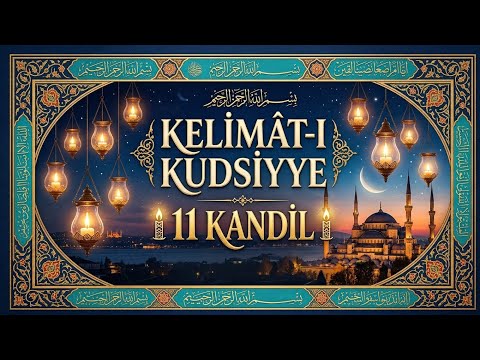 Kelimât-ı Kudsiyye 11 Kandil