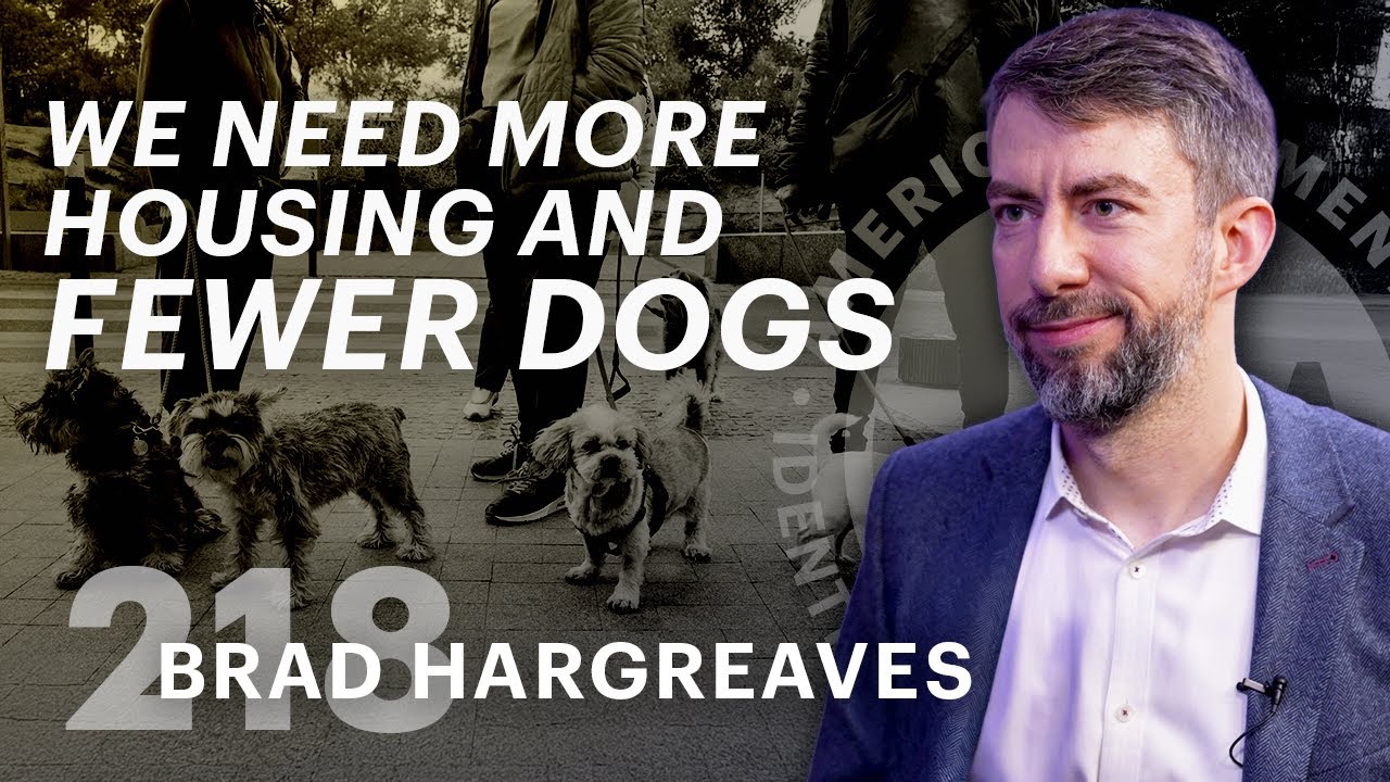 We Need More Housing And Fewer Dogs (ft. Brad Hargreaves) - YouTube