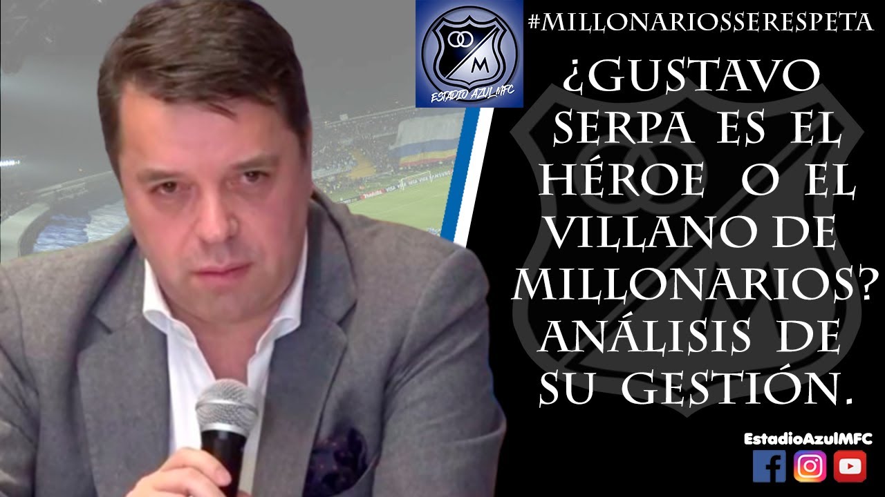 GUSTAVO SERPA EN MILLONARIOS: ¿HÉROE O VILLANO? ¿DONDE ESTÁ?, HUMOLOGÍA ...