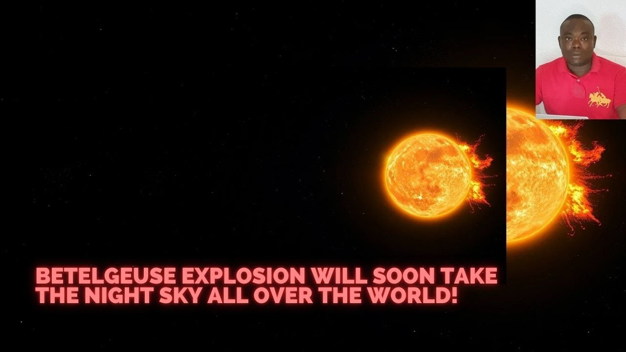Betelgeuse Explosion Will SOON Take the Night Sky All Over the World ...