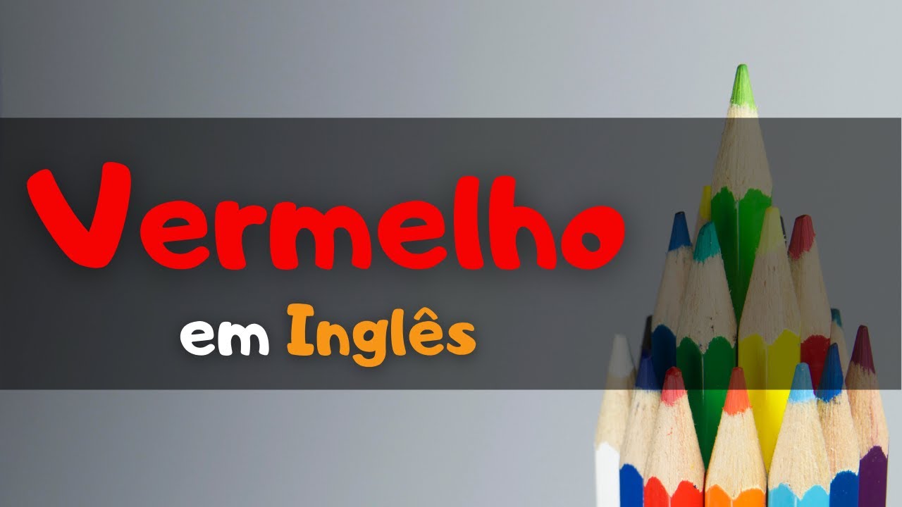 🎨 Como dizer VERMELHO em Inglês #red - YouTube