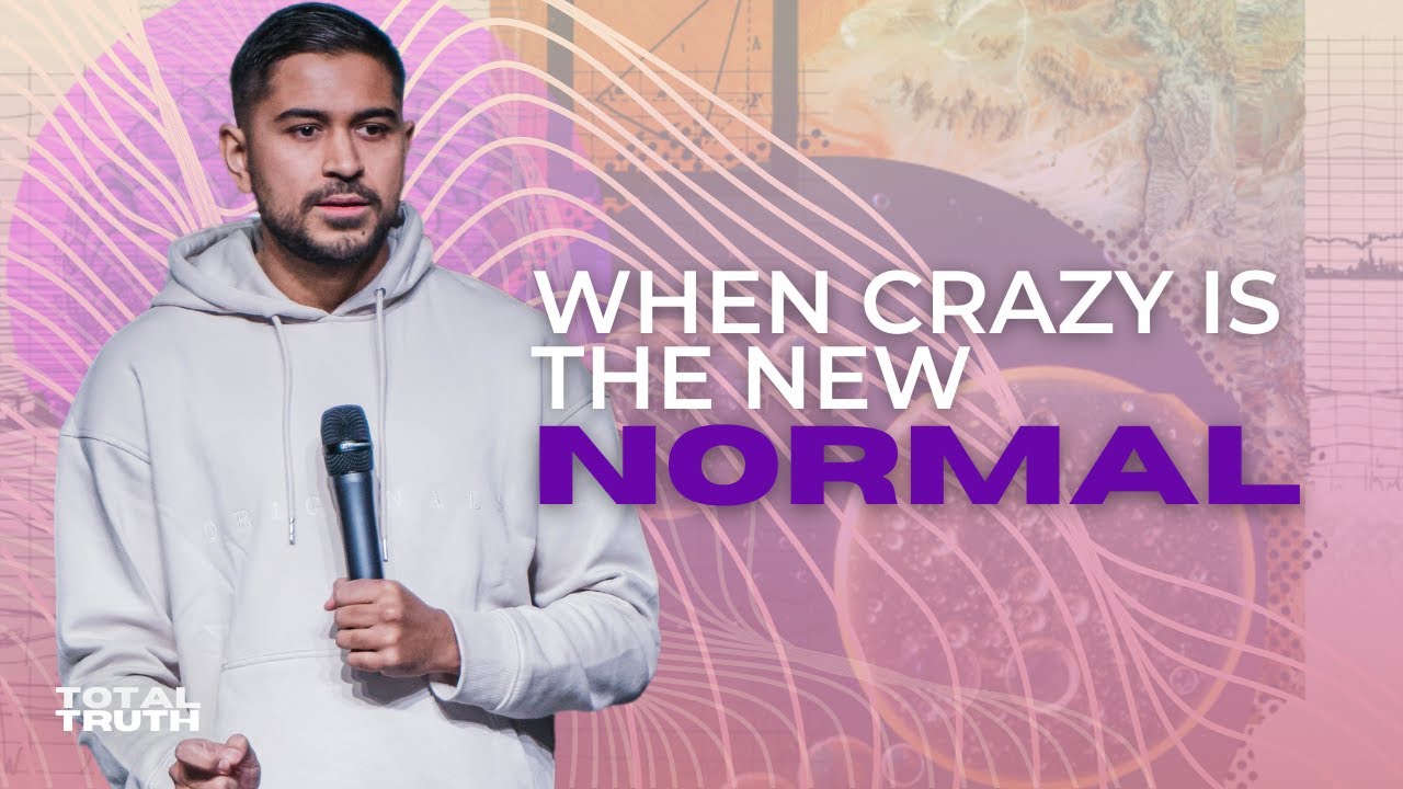 When Crazy Is The New Normal | Total Truth Pt. 1| Pastor Harrison ...