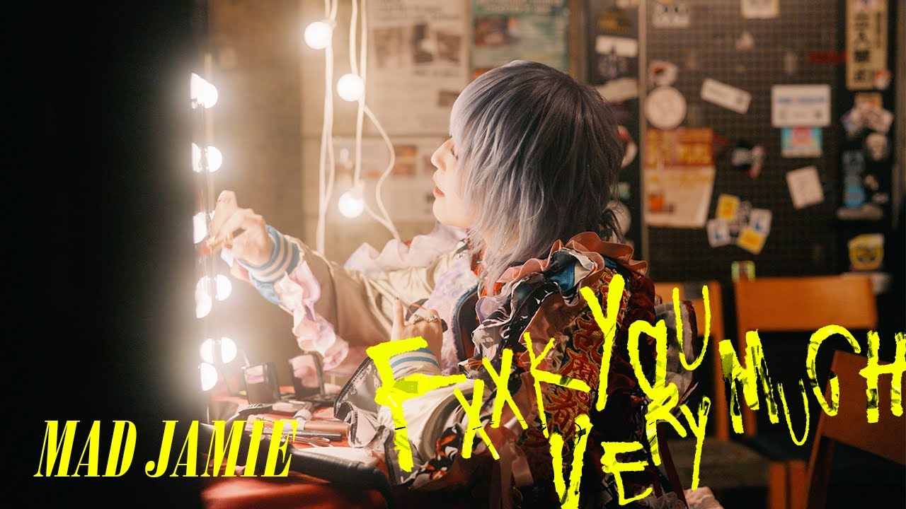 MAD JAMIE - FXXK YOU VERY MUCH【OFFICIAL MUSIC VIDEO】 - YouTube