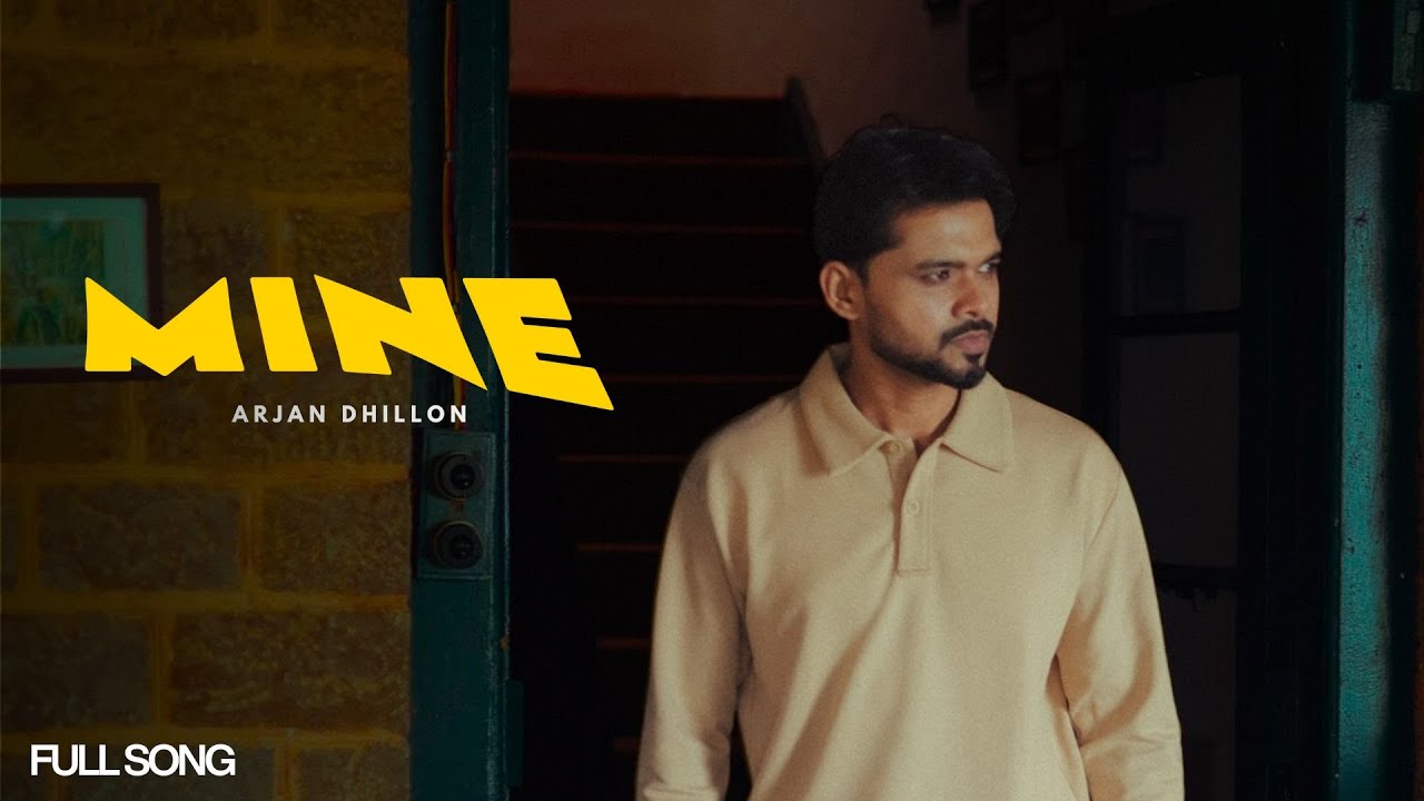 Mine - Arjan Dhillon New Song (Official Video) | Sada E Hunda Si | New ...