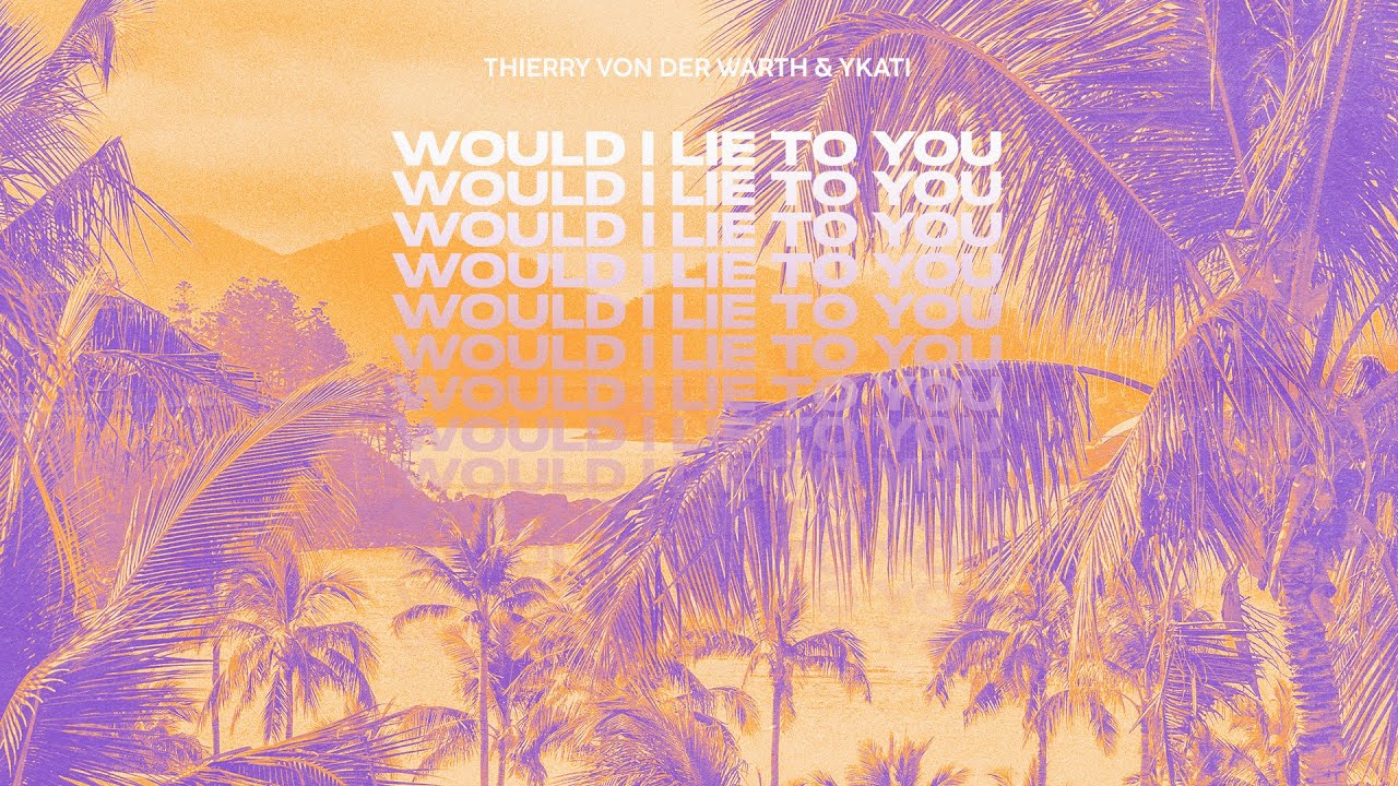 Charles & Eddie - Would I Lie To You (Thierry Von Der Warth & YKATI ...
