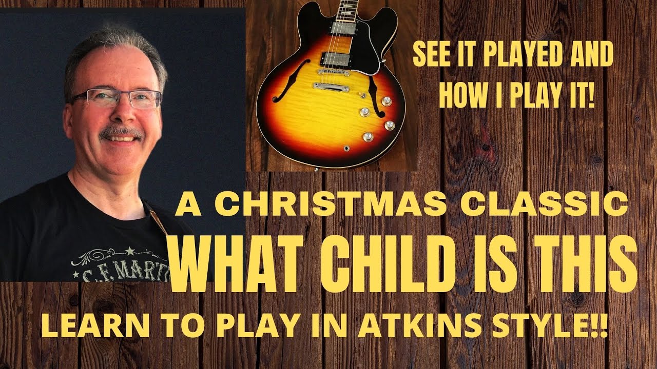 WHAT CHILD IS THIS.... CHRISTMAS CLASSIC GUITAR INSTRUMENTAL AND LESSON ...
